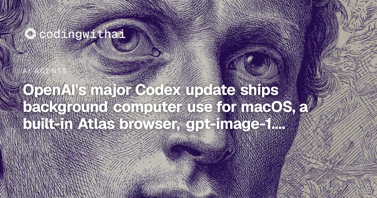 OpenAI's major Codex update ships background computer use for macOS, a ...