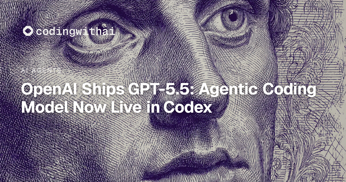 OpenAI Ships GPT-5.5: Agentic Coding Model Now Live in Codex | Coding ...